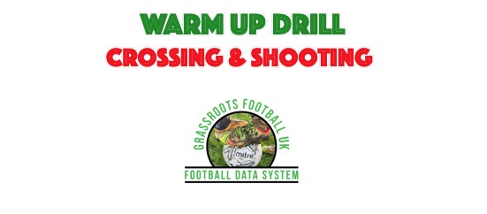 Warm Up Drill - Crossing & Shooting First Time - Grassroots Football UK